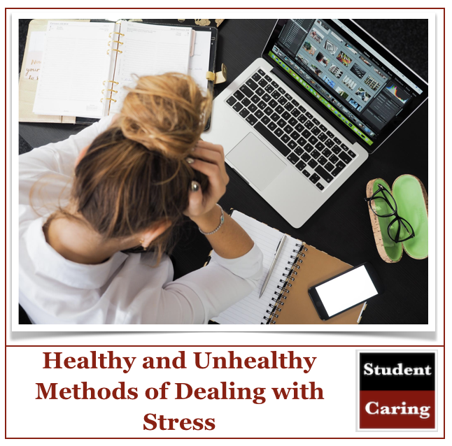 Healthy and Unhealthy Methods of Dealing with Stress - Student Caring ...