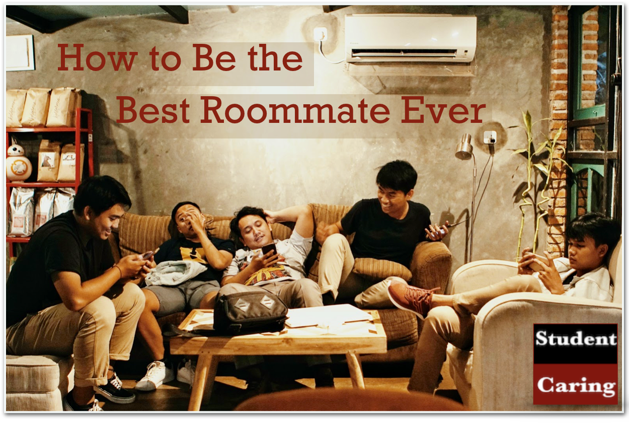 How to Be the Best Roommate Ever - Student Caring - Helping Parents ...